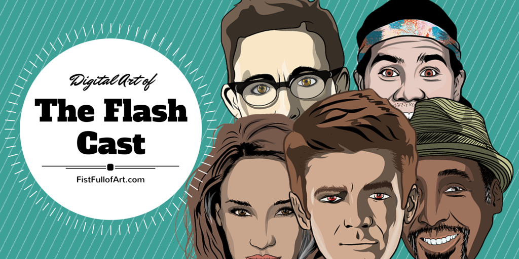 Digital Art of The Flash Cast – Fist Full of Art